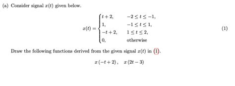 Solved A Consider Signal X T Given Below T 2 Z T 2 Chegg Com