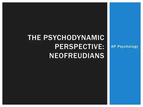 Ppt The Psychodynamic Perspective Neofreudians Powerpoint
