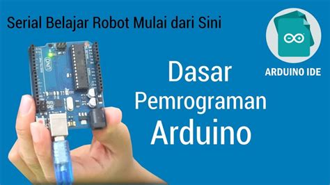 Belajar Robot Mulai Dari Sini 2 Dasar Pemrograman Arduino Blog Okuta