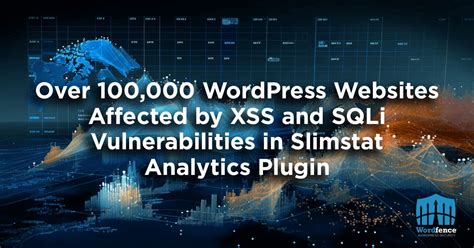 Over 100000 Wordpress Websites Affected By Xss And Sqli