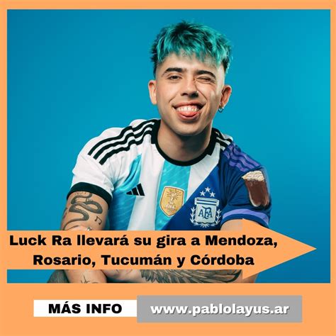 Luck Ra Llevar Su Gira A Mendoza Rosario Tucum N Y C Rdoba Pablo Lay S