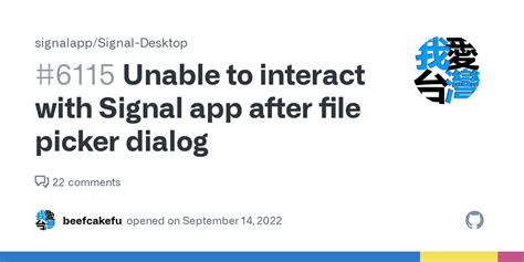 Unable To Interact With Signal App After File Picker Dialog · Issue 6115 · Signalappsignal