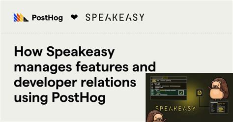 Sagar Batchu On Linkedin How Speakeasy Manages Features And Developer Relations Using Posthog