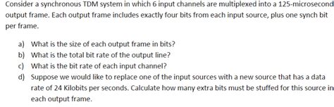 Solved Consider A Synchronous TDM System In Which Input Chegg Com