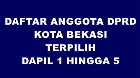 Daftar Lengkap Nama Anggota DPRD Kota Bekasi Terpilih Di Pemilu 2024