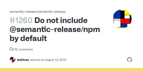 Do Not Include Semantic Release Npm By Default Issue Semantic Release Semantic