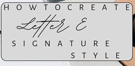 How To Write Letter E Signature Style