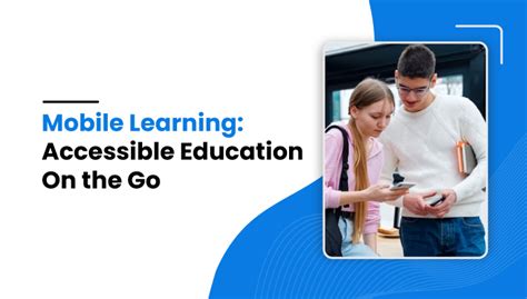 Mobile Learning Accessible Education On The Go The Ultimate Mobile