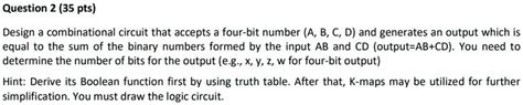 Question Pts Design A Combinational Circuit That Accepts A Four Bit Numberabcd And Generates