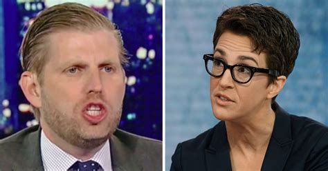 Eric Trump Threatens Rachel Maddow And That Big Dumb Oaf Just Made A