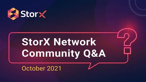 Storx Network Community Qanda — October 2021 By Storx Network Storx