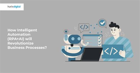 Intelligent Automation: The Future of Business (RPA + AI)