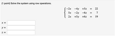 solved 1 point solve the system using row operations