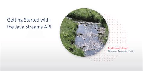 Getting Started With The Java Streams Api Twilio