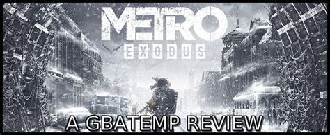 Official Review Metro Exodus Computer GBAtemp Net The