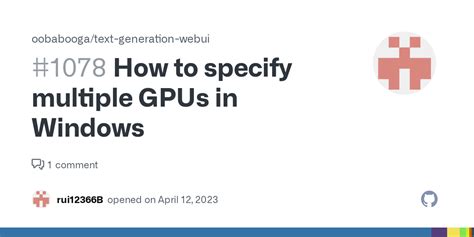How To Specify Multiple Gpus In Windows · Issue 1078 · Oobaboogatext