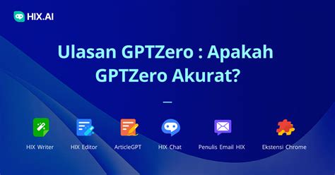 Ulasan GPTZero Apakah GPTZero Akurat Menguji GPTZero HIX Bypass