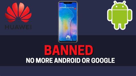 Huawei Banned No More Android Or Google Services On Huawei Phones Docsquiffy Com