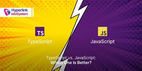 Typescript Vs Javascript Which Is Better Hyperlink Infosystem New