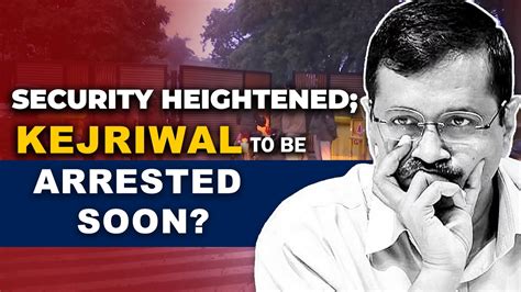 Security Tightened Outside Delhi Cm Arvind Kejriwals Residence Amid