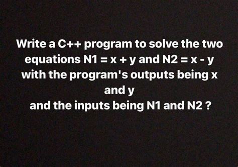 solved write a c program to solve the two equations n1 x