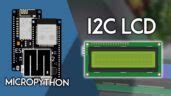 MicroPython écran LCD I2C avec ESP32 ESP8266