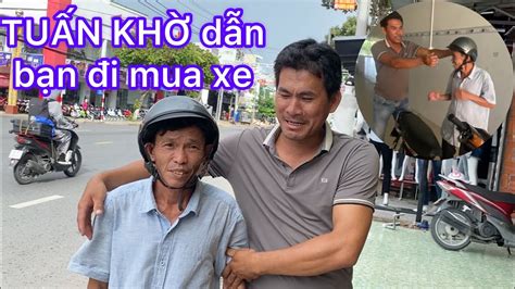 Bất ngờ TUẤN KHỜ dẫn bạn đi mua xe Kết quả thế nào YouTube