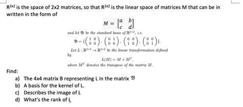 r2x2 is the space of 2x2 matrices so that r2x2 is the linear space of