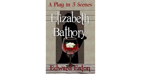 Elizabeth Bathory By Edward Eaton