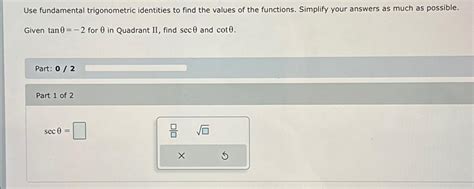 Solved Use Fundamental Trigonometric Identities To Find The