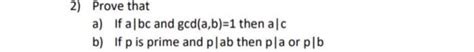 Solved 2 Prove That A If Abc And Gcd A B 1 Then Ac B Chegg Com