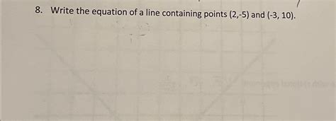 Solved Write The Equation Of A Line Containing Points Chegg Com