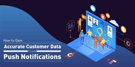 How To Gain Accurate Customer Data From Push Notifications