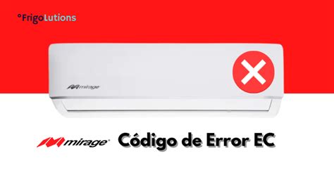 Código De Error Ec O El0c En Aires Acondicionados Mirage