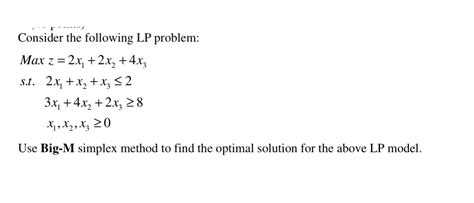 Consider The Following Lp Problem Max Z 2x1 2x2 4x3