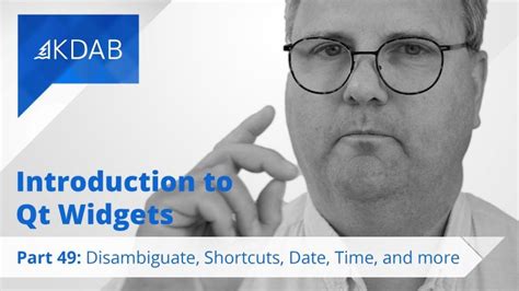 Introduction To Qt Widgets Part 49 Disambiguate Shortcuts Date