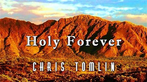 Holy Forever Chris Tomlin Lyric Video Youtube