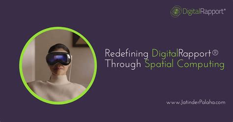 Apple Vision Pro Redefining Digital Rapport Through Spatial Computing