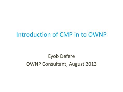 Ppt Introduction Of Cmp In To Ownp Powerpoint Presentation Free