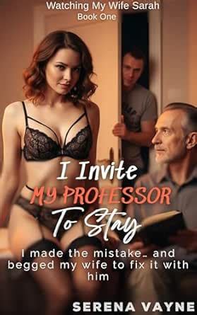 I Invited My Professor To Stay I Was Forced To Watch My Wife With Him
