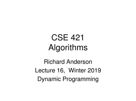 Richard Anderson Lecture 16 Winter 2019 Dynamic Programming Ppt Download