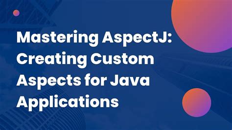 Mastering Aspectj Creating Custom Aspects For Java Applications Youtube