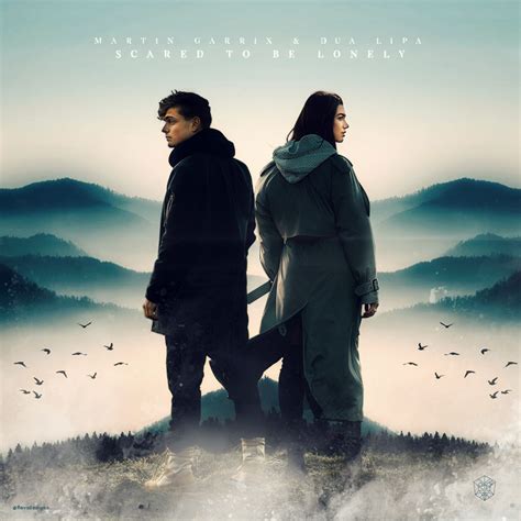 Martin Garrix And Dua Lipa Scared To Be Lonely By Flavs9701 On Deviantart