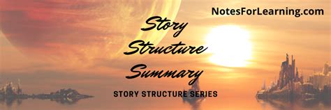 Story Structure Summary Notes For Learning