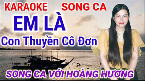 Karaoke song ca thiếu giọng nam Em Là Con Thuyền Cô Đơn Song ca