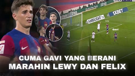 Cuman Gavi Berani Marahi Lewy Mentalitas Gavi Ini Diakui Lebih Kuat