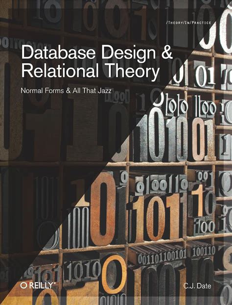 Database Design And Relational Theory Normal Forms And All That Jazz 9781449328016 Computer