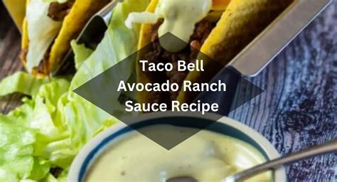 Deliciously Creamy Taco Bell Avocado Ranch Sauce Recipe The Sunday Whisk