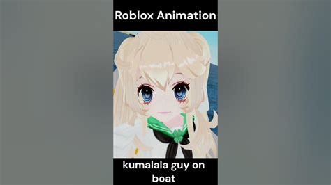 Roblox Animation Kumalala Guy On Boat Meme Roblox Animation Funny