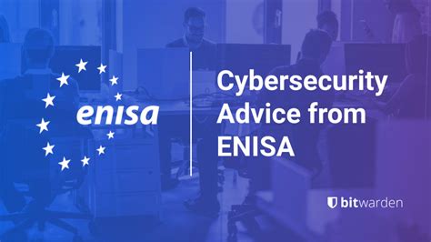 The Eu Is On Top Of It Cybersecurity Advice From Enisa Bitwarden